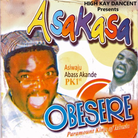 Asiwaju Abass Akande Pk1st Obesere - Asakasa Medley MP3 Download & Lyrics | Boomplay
