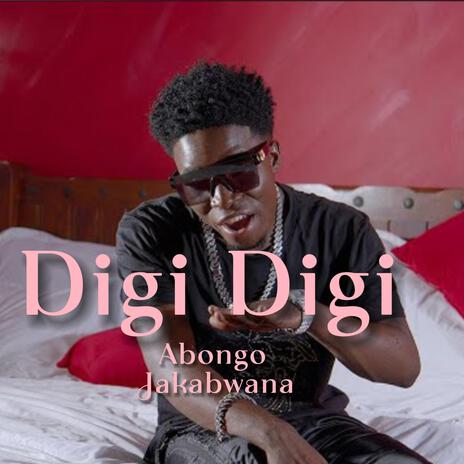 Abongo Jakabwana - Digi Digi MP3 Download & Lyrics | Boomplay