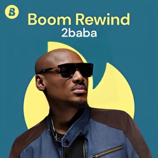 Boom Rewind - 2Baba | Boomplay Music