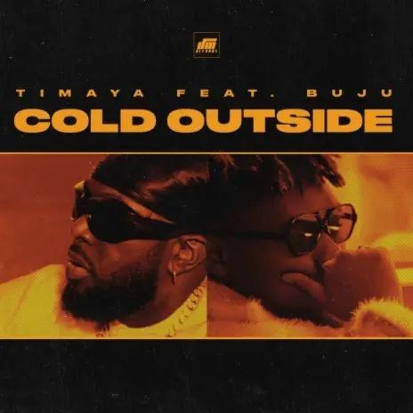 Timaya - Cold Outside ft. Buju MP3 Download & Lyrics | Boomplay