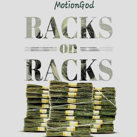 MotionGod - Racks on Racks MP3 Download & Lyrics | Boomplay