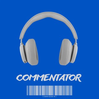 Download Charlie the commentator album songs: COMMENTATOR | Boomplay Music