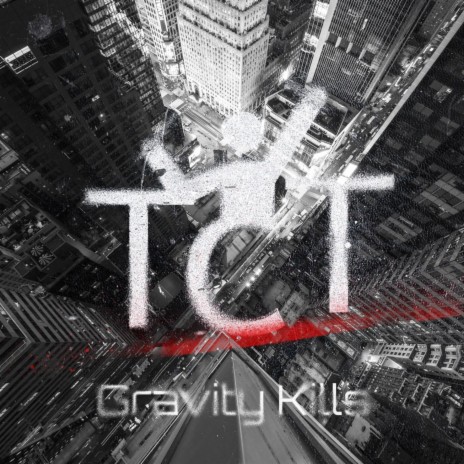 TcT - Gravity Kills MP3 Download & Lyrics | Boomplay
