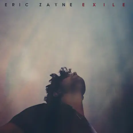 Eric Zayne - Exile MP3 Download & Lyrics | Boomplay