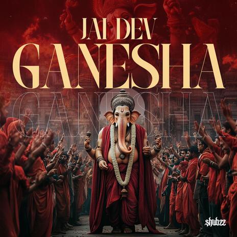 Shubzz - Jai Dev Ganesha MP3 Download & Lyrics | Boomplay
