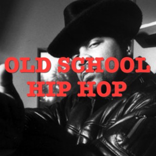 Download Various Artists album songs: Old School Hip Hop | Boomplay Music