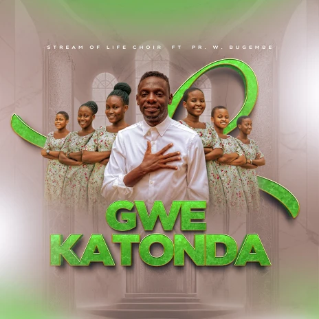Stream Of Life Choir Gwe Katonda ft. Pastor Wilson Bugembe Lyrics ...