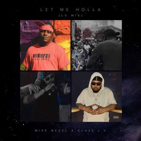 Class L.V. Let Me Holla (L.V. Mix) ft. Mike Mezzl Lyrics | Boomplay