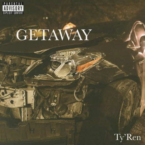 Ty'Ren GETAWAY Lyrics | Boomplay