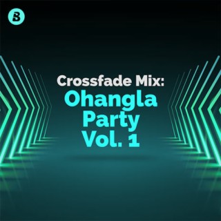 Crossfade Mix: Ohangla Party Vol. 1 | Boomplay Music