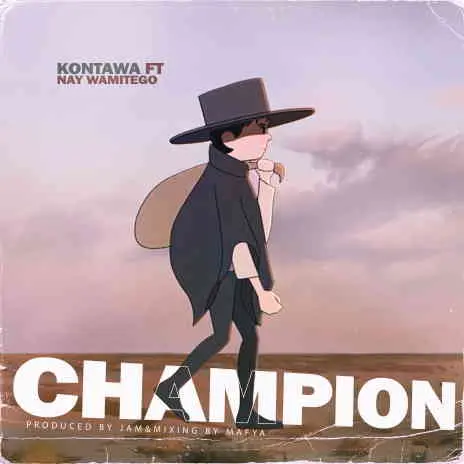 Kontawa - Champion ft. Nay Wa Mitego MP3 Download & Lyrics | Boomplay