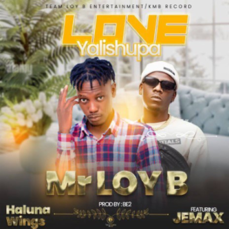 Mr Loy B - Mr Loy B Ft Jemax & Haluna Wings - Love Yalishupa MP3 ...