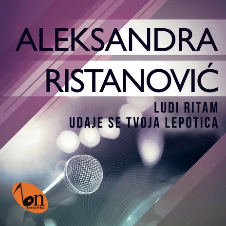 Download Aleksandra Ristanovic album songs: Ludi Ritam | Boomplay Music