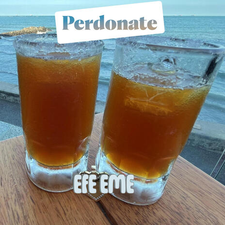 Efe Eme PERDONATE Lyrics | Boomplay