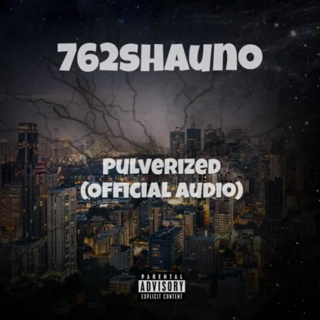 Download 762shauno album songs: Pulverized (Official Audio) | Boomplay ...