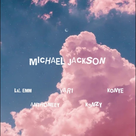 Lil Emm Michael Jackson (feat. K3NZY, ANTHONEEY) Lyrics | Boomplay