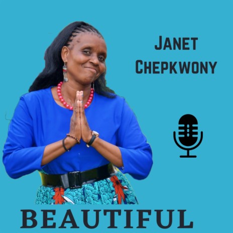 Janet Chepkwony - Beautiful MP3 Download & Lyrics | Boomplay