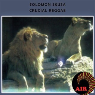Download Solomon Skuza album songs: Crucial Reggae | Boomplay Music