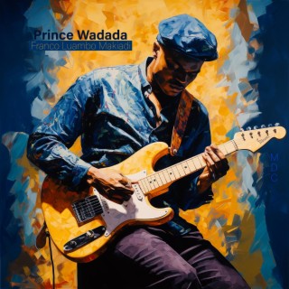 Download Prince Wadada album songs: Franco Luambo Makiadi | Boomplay Music