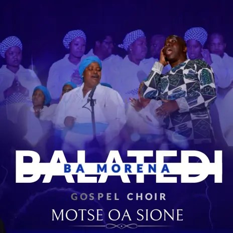Download Balatedi Ba Morena album songs: Motse Oa Sione | Boomplay Music