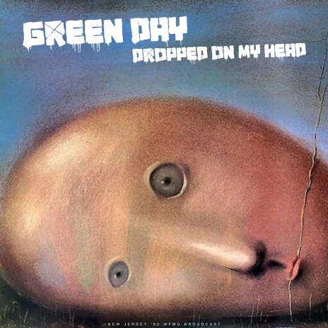 Download Green Day album songs: Dropped On My Head (Live) | Boomplay Music