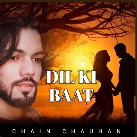Chain Chauhan - Dil Ki Baat MP3 Download & Lyrics | Boomplay