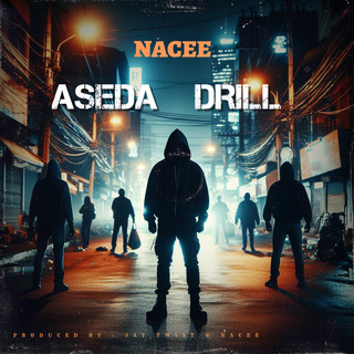 Download Nacee album songs: Aseda Drill | Boomplay Music