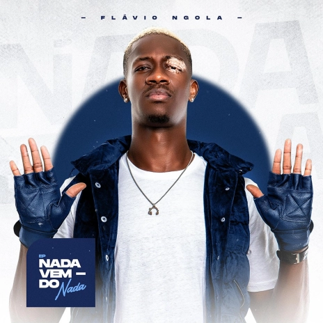 Download Dj Flávio Ngola album songs: Nada Vem Do Nada | Boomplay Music