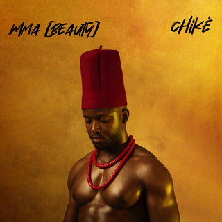 Download Chike album songs: Mma (Beauty) | Boomplay Music