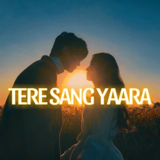 Download Sahil Aktar album songs: Tere Sang Yaara | Boomplay Music