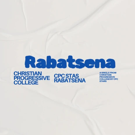 Christian Progressive College - Rabatsena ft. CPC STARS MP3 Download ...