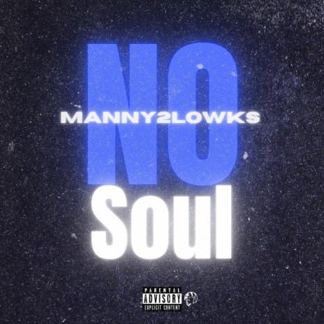 manny2lowks - No Soul MP3 Download & Lyrics | Boomplay