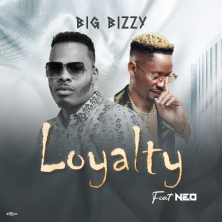Download Big Bizzy album songs: Loyalty | Boomplay Music