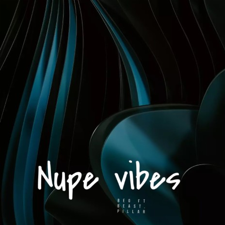 Beo - Nupe Vibes ft. Pillar & Beast MP3 Download & Lyrics | Boomplay