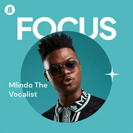 Focus: Mlindo The Vocalist | Boomplay Music