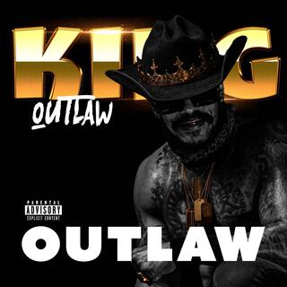 Download KING OUTLAW album songs OUTLAW Boomplay Music