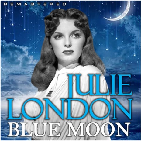 Blue Moon (Remastered) (Remastered) - Julie London MP3 download | Blue ...