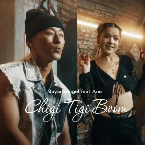 Bayartsengel Chigi Tigi Boom ft. Anu Lyrics | Boomplay
