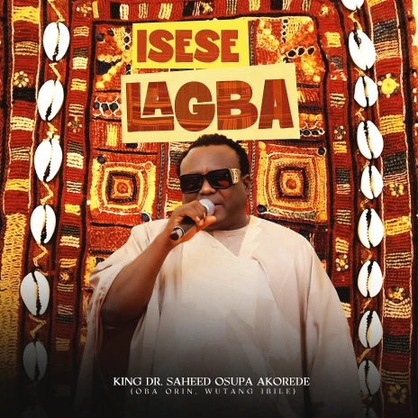 Download King Dr. Saheed Osupa album songs: ISESE LAGBA | Boomplay Music
