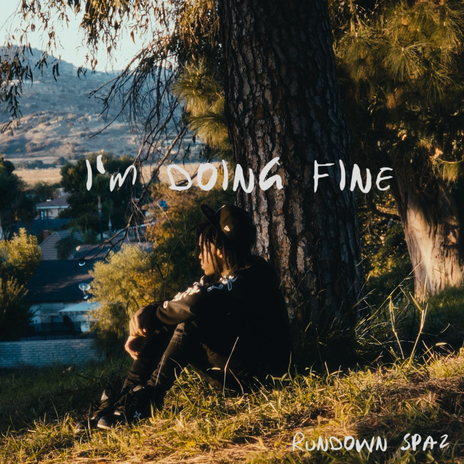 Rundown Spaz - I'm Doing Fine MP3 Download & Lyrics | Boomplay