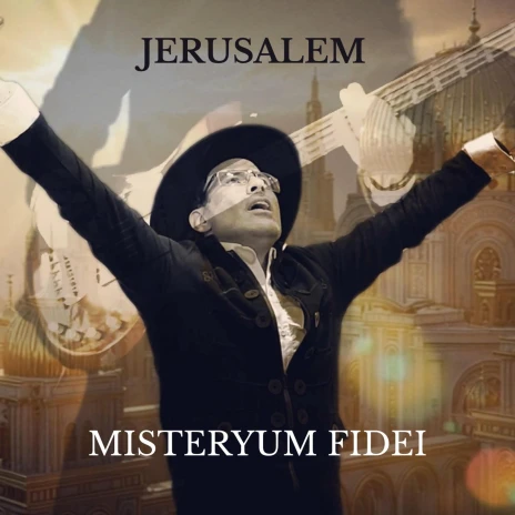 Download MISTERYUM FIDEI album songs: Jerusalem | Boomplay Music