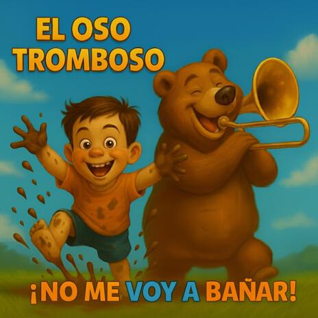 El Oso Tromboso No me voy a bañar Lyrics | Boomplay