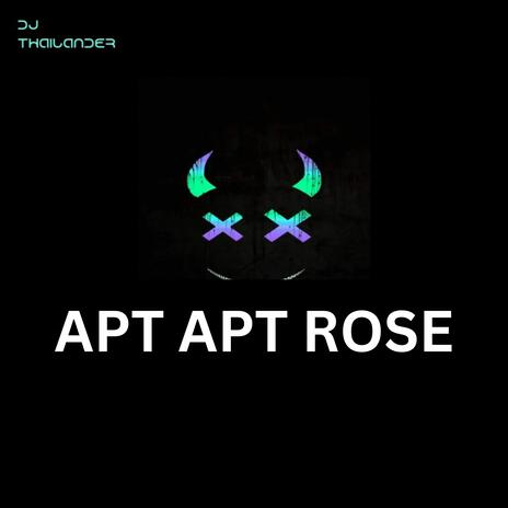 Dj Thailander - APT APT ROSE MP3 Download & Lyrics | Boomplay