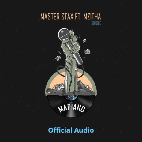 Master Stax - Mapiano ft. Mzitha MP3 Download & Lyrics | Boomplay