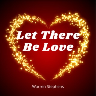 Download warren stephens album songs: Let There Be Love | Boomplay Music