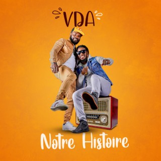 Download VDA album songs: Notre Histoire | Boomplay Music