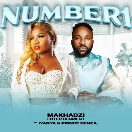 Makhadzi Entertainment - Number 1 (feat. Iyanya, Prince Benza) MP3 Download & Lyrics | Boomplay