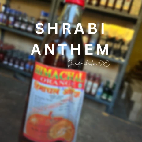 Devendar Chauhan - Sharabi Anthem MP3 Download & Lyrics | Boomplay