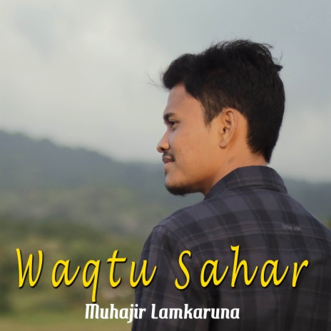 Muhajir Lamkaruna Waqtu Sahar Lyrics | Boomplay