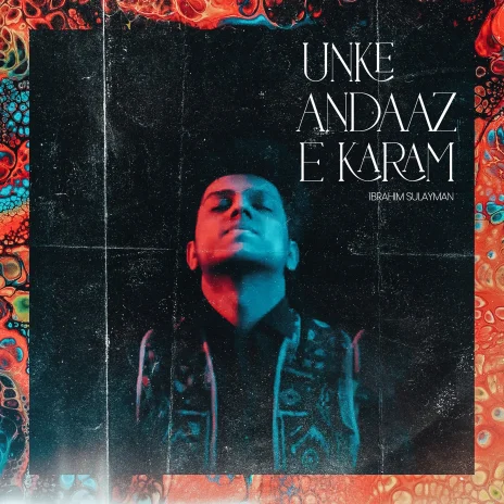 Download ibrahim sulayman album songs: Andaz E Karam | Boomplay Music